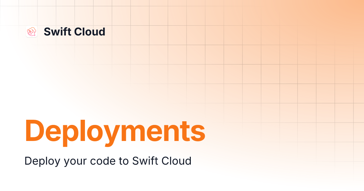 Deployments | Swift Cloud